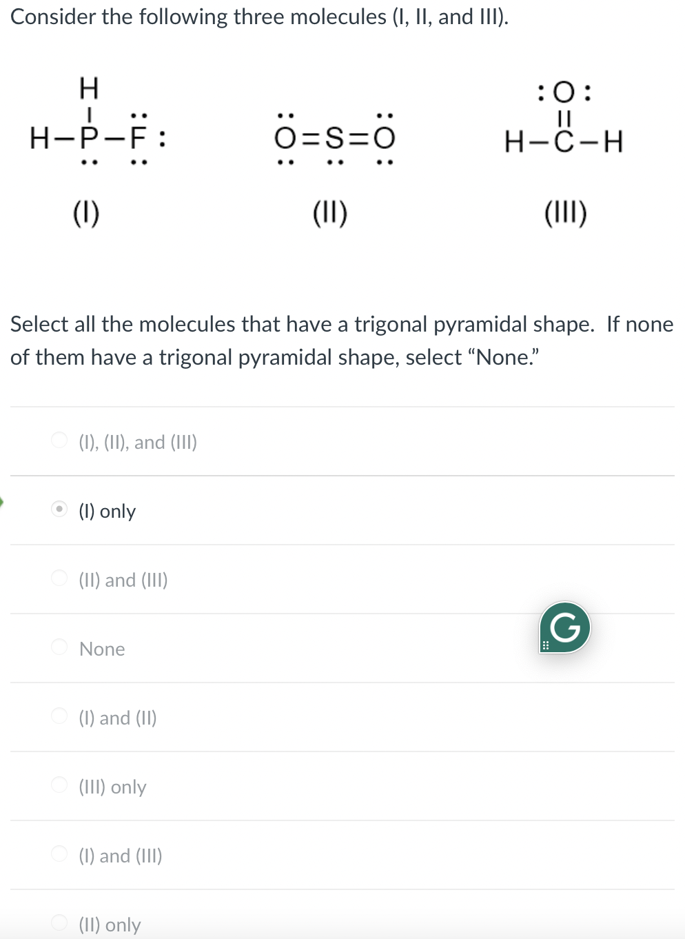 SOLVED: Consider the following three molecules (I, II, and III). (I ...