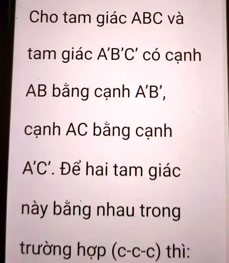 Cho tam giác ABC và tam giác A'B'C' có c?nh AB b?ng c?nh A'B', c?nh AC b?ng c?nh A'C'. ?? hai ...