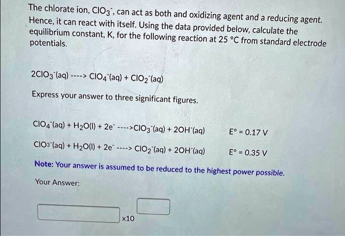Solved The Chlorate Ion Clo3 Can Act As Both An Oxidizing Agent And