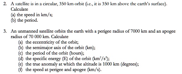 2. A satellite is in a circular, 350 km orbit (i.e., it is 350 km above ...