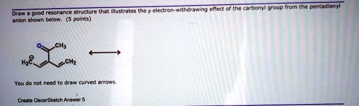 the p electron witharawing effect 0fthe carbonyi group trom the ...