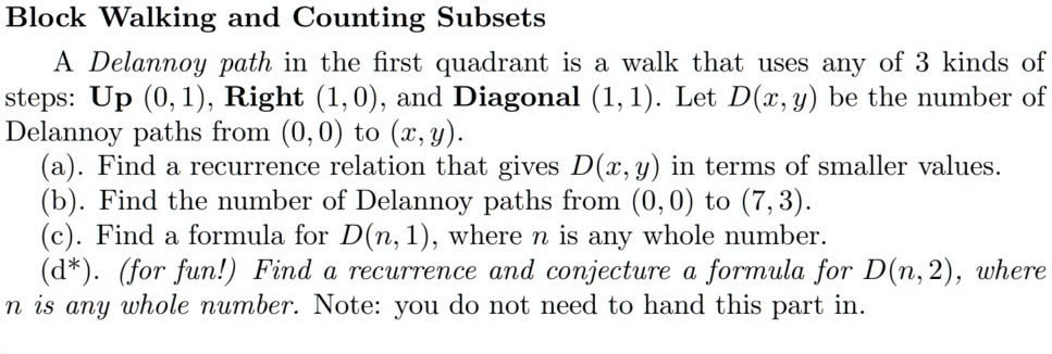 SOLVED: Block Walking and Count ing Subsets Delannoy path in the first quadrant is a walk that ...
