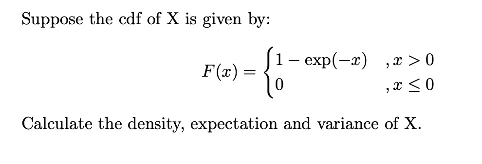Solved Suppose The Cdf Of X Is Given By Exp R 8 0 X