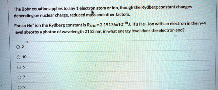 SOLVED: The Bohr equation applies to any electron atom or ion; though ...