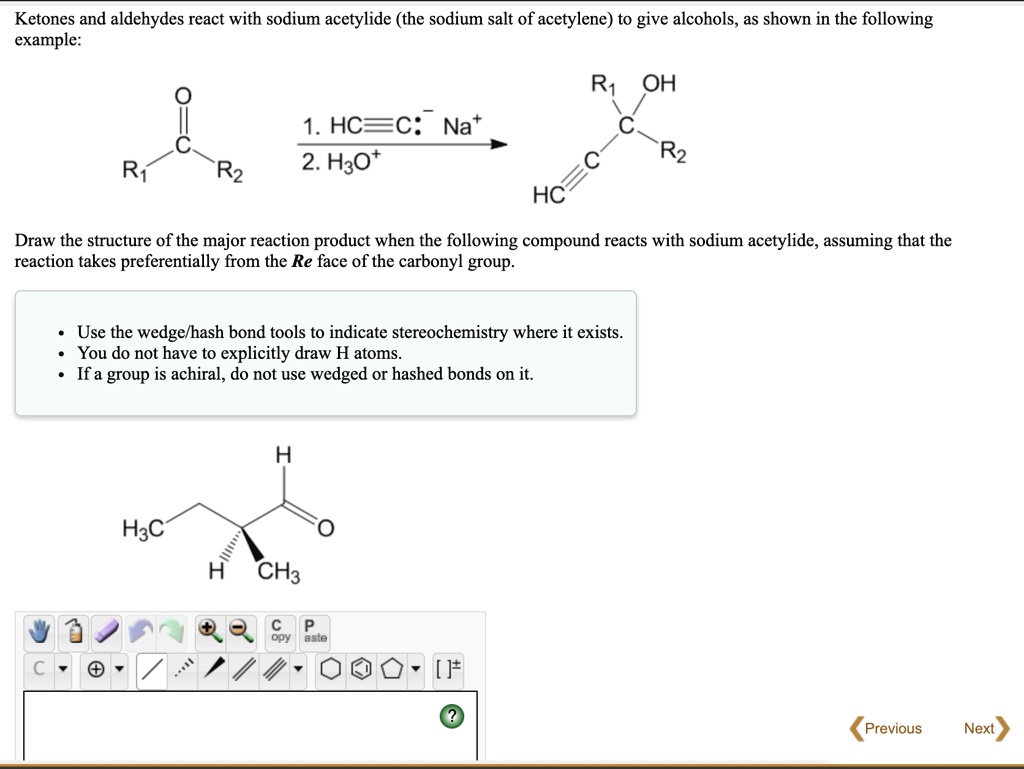 SOLVED: Ketones and aldehydes react with sodium acetylide (the sodium ...