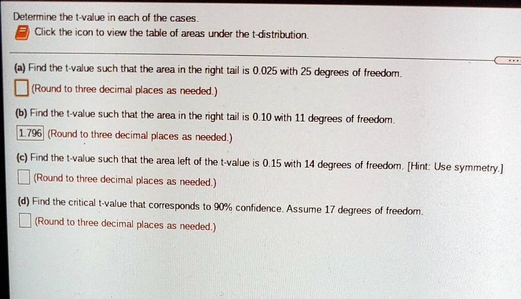 SOLVED: Determine the t-value in each of the cases Click the icon to view the table of areas ...