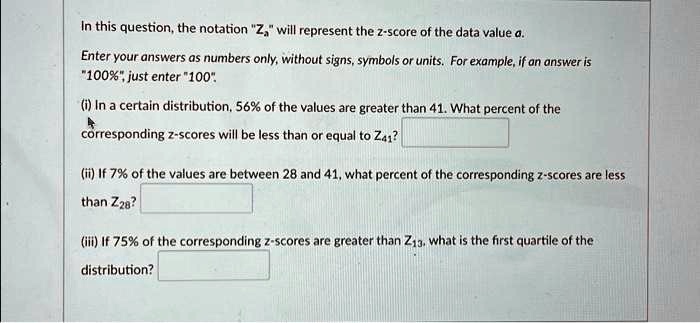 In this question, the notation "Z a " will represent the z-score of the ...