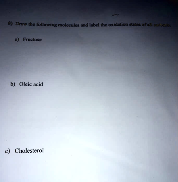 8) Draw the following molecules and label the oxidation states of all ...
