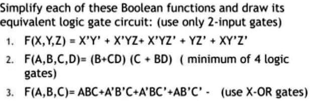 Solved Simplify Each Of These Boolean Functions And Draw Its Equivalent Logic Gate Circuit 9555