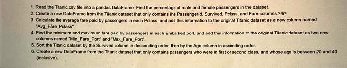 2 create a new dataframe from the titanic dataset that only contains the passengerid survived ...