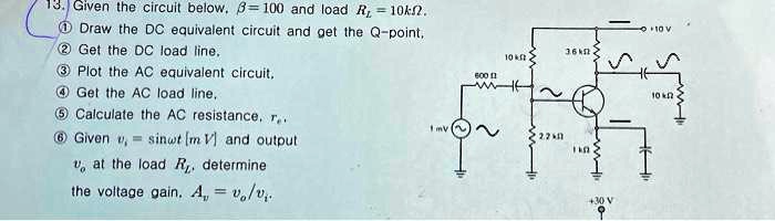 VIDEO solution: Given the circuit below, Vcc = 100V and load R = 10kÎ©. Draw the DC equivalent ...