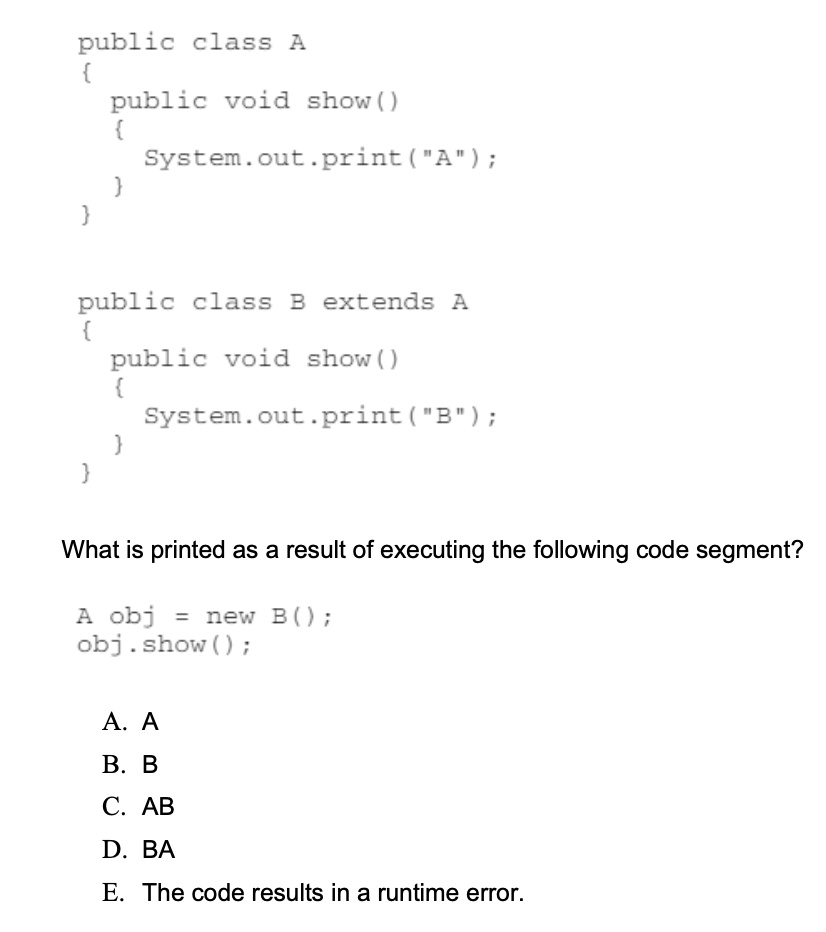 SOLVED: public class A public void show() System.out.print( SOLVED: public class A public void show() System.out.print(