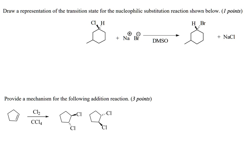 draw a representation of the transition state for the nucleophilic ...