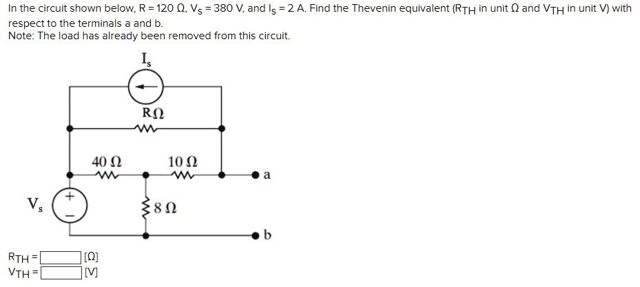 SOLVED: In the circuit shown below; R = 120 0, Vs 380 V, and Is = 2 A Find the Thevenin ...