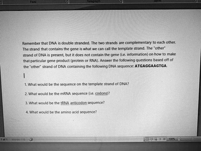 SOLVED: Remember that DNA is double stranded. The two strands are ...