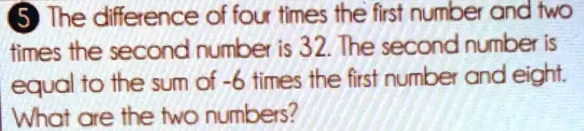 SOLVED: 5 The difference of fou tlmes the first number and two times ...
