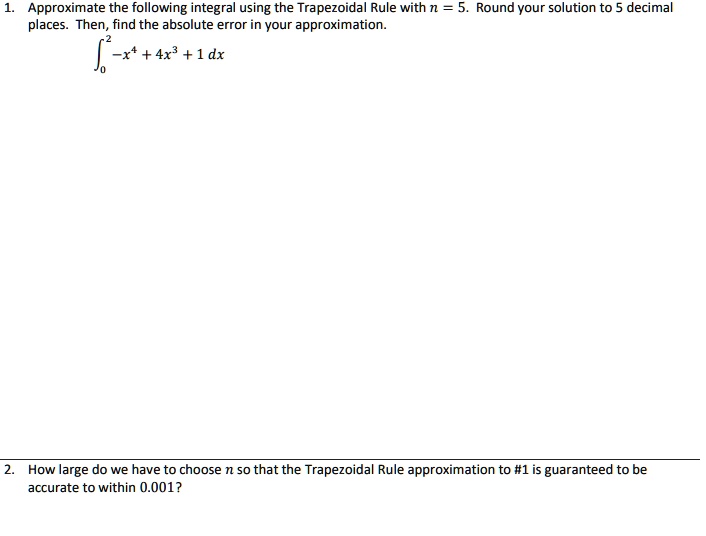 approximate the following integral using the trapezoidal rule with n ...