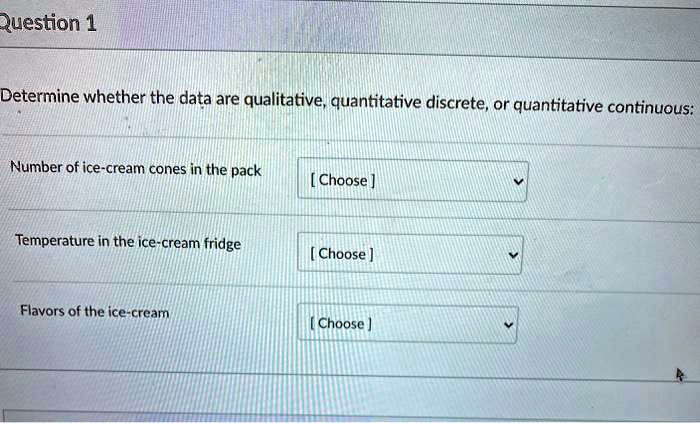 SOLVED: Question 1 Determine whether the data are qualitative; quantitative discrete or ...