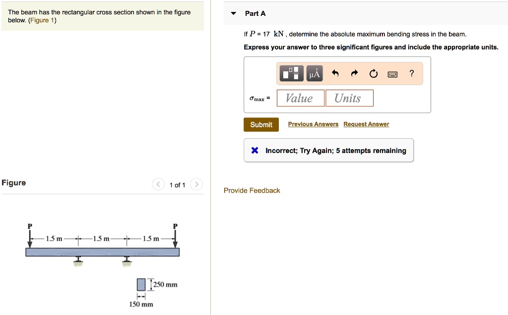 SOLVED: The beam has a rectangular cross-section shown in Figure 1. Part A: If P = 17 kN ...