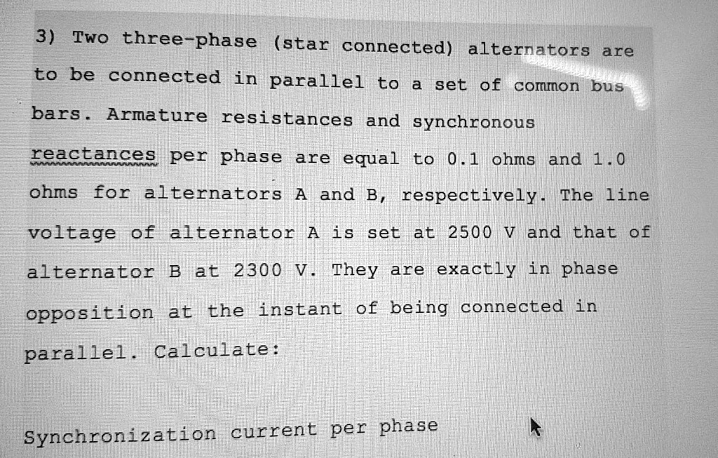 3) Two three-phase (star connected) alternators are to be connected in ...