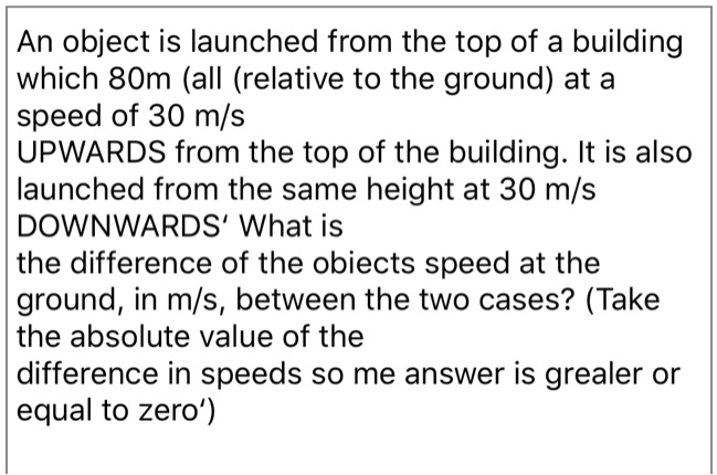 SOLVED: An object is launched from the top of a building which 8Om (all (relative to the ground ...