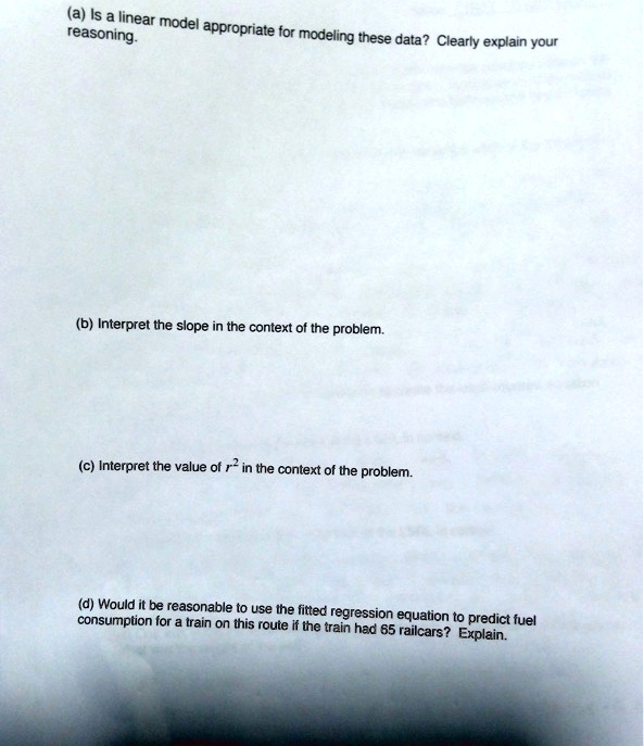 SOLVED: (a) Is a Jinear reasoning: model appropriate for modeling these ...