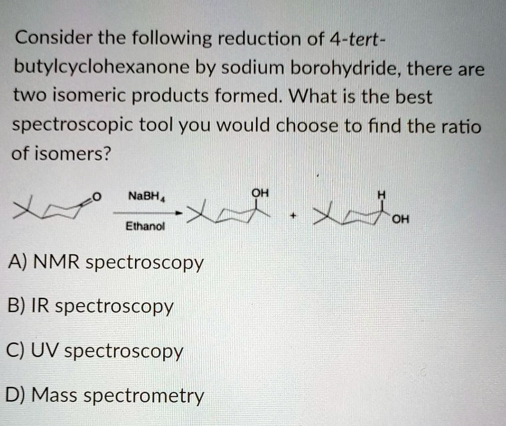 consider the following reduction of 4 tert butylcyclohexanone by sodium ...