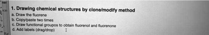 SOLVED: Drawing chemical structures by clone and modify method. Draw ...