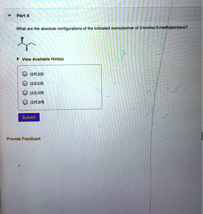 SOLVED: What are the absolute configurations of the indicated stereoisomer of 2-bromo-3 ...