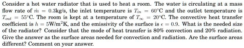 SOLVED: Consider a hot water radiator that is used to heat a room. The ...