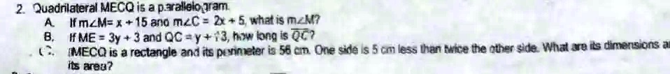 2. Quadrilateral MECQ is a parallelogram. A. If m?M = x + 15...
