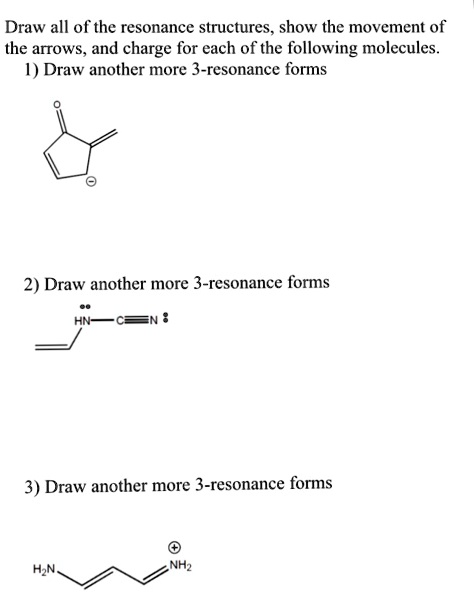 draw all of the resonance structures show the movement of the arrows ...