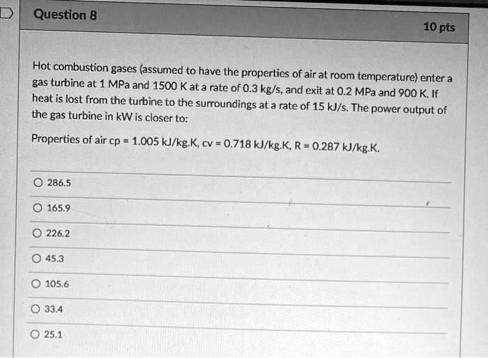 Hot combustion gases (assumed to have the properties of air at room temperature) enter a gas ...