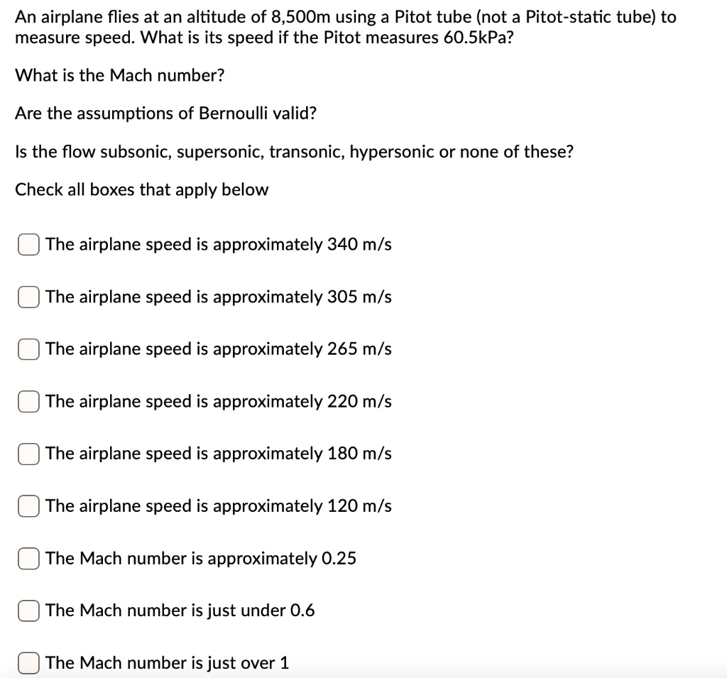 SOLVED: An airplane flies at an altitude of 8,500 m using a Pitot tube (not a Pitot-static tube ...