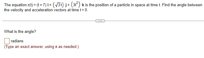 SOLVED: The equation r(t) = (t + 7)i + (1/3t)j + (3t)k is the position of a particle in space at ...