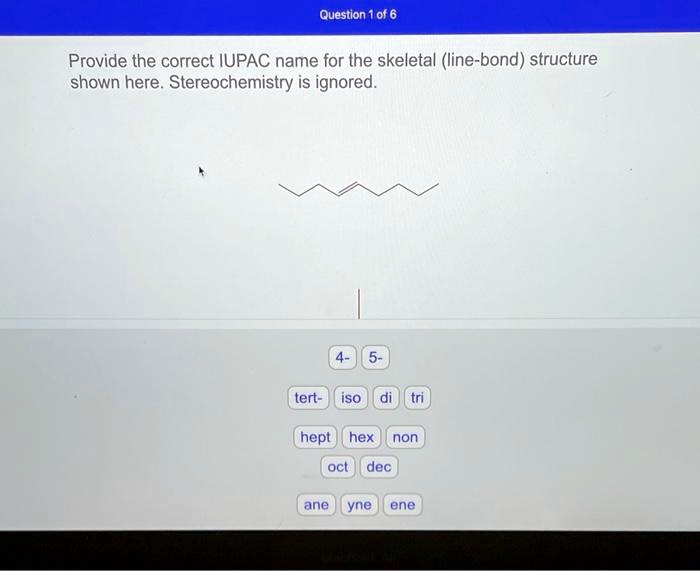 SOLVED: Provide the correct IUPAC name for the skeletal (line-bond ...