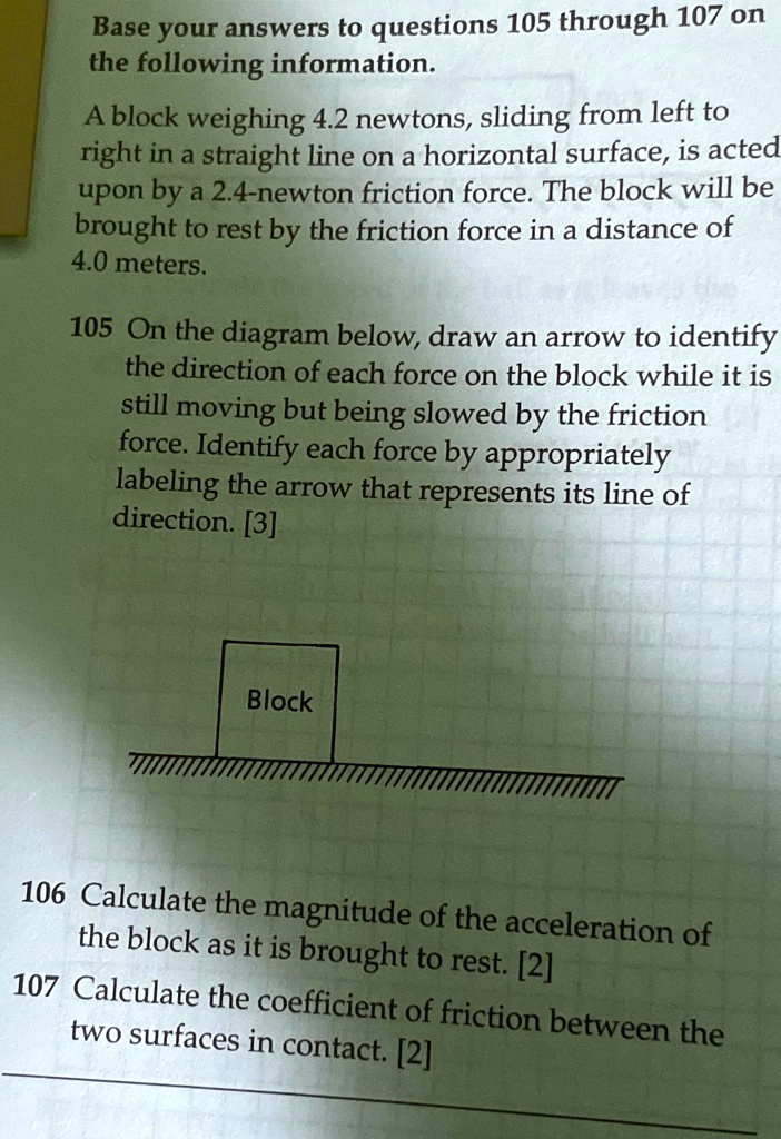 Base your answers to questions 105 through 107 on the following information. A block weighing 4. ...