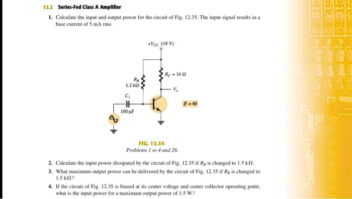 122 series fed class a amplifier 1 calculate the input and output power for the circuit of ...