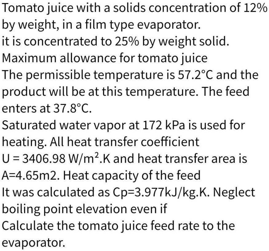 SOLVED: Tomato juice with a solids concentration of 12% by weight is ...