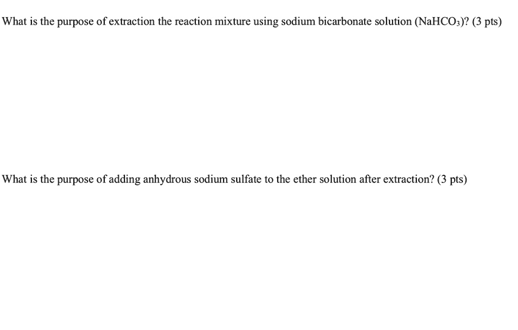 SOLVED: What is the purpose of extraction the reaction mixture using ...