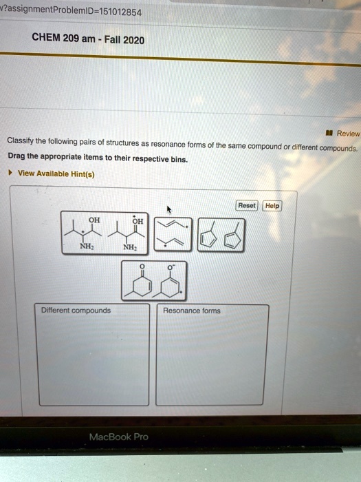 SOLVED: ?assignmentProblemiD-151012854 CHEM 209 am Fall 2020 Revicw Classify the following pairs ...