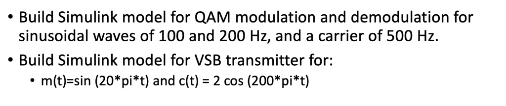 SOLVED: In Simulink, build a Simulink model for QAM modulation and demodulation for sinusoidal ...