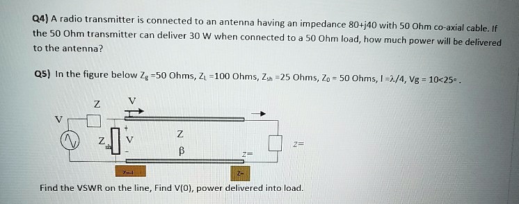 SOLVED: Q4) A radio transmitter is connected to an antenna having an ...