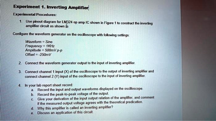 Experiment 1. Inverting Amplifier Experimental Procedures: 1. Use pinout diagram for LM324 op ...