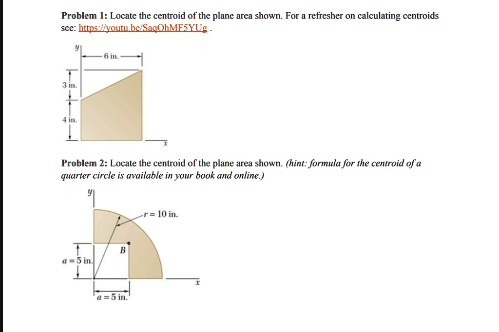 SOLVED: Problem 1: Locate the centroid of the plane area shown. For a refresher on calculating ...
