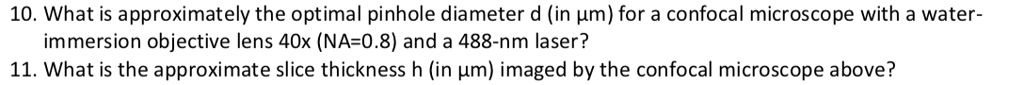 10 what is approximately the optimal pinhole diameter d in um for a ...