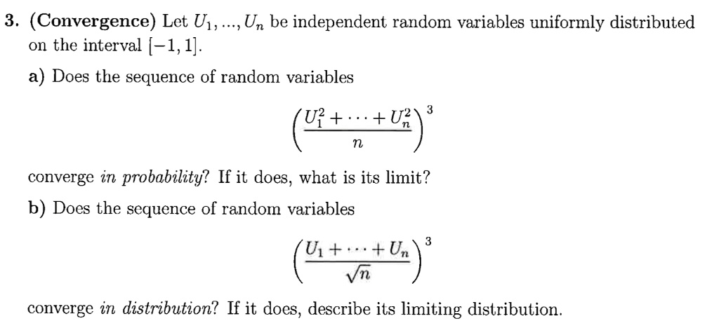 Solved3 Convergence Let U1 Un Be Independent Random Variables Uniformly Distributed On 
