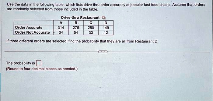 SOLVED: Texts: Help please! Use the data in the following table, which lists drive-thru order ...