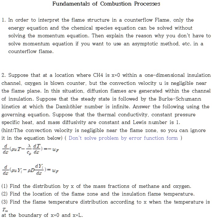 SOLVED: Fundamentals of Combustion Processes 1. In order to interpret the flame structure in a ...