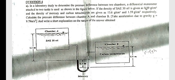 QUESTION 4a. In a laboratory study to determine the pressure difference between two chambers, a ...
